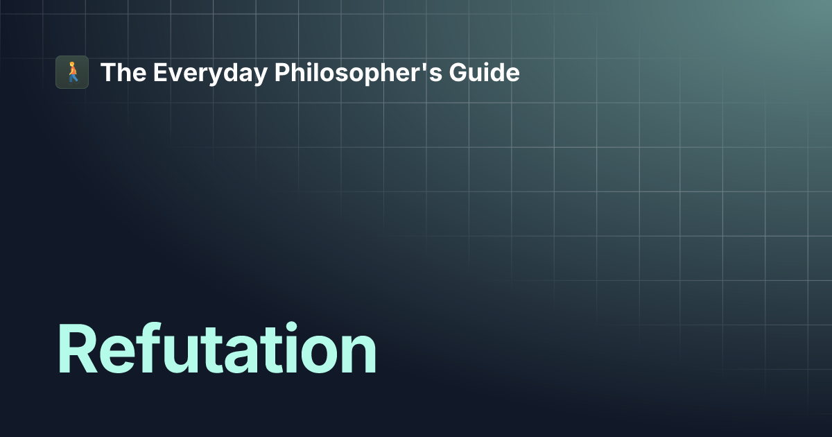 Refutation | The Everyday Philosopher's Guide