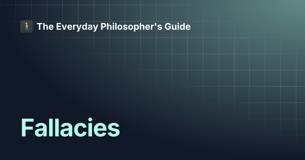 Fallacies | The Everyday Philosopher's Guide