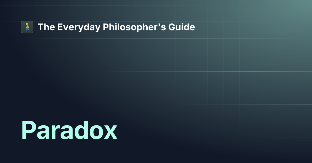 Paradox | The Everyday Philosopher's Guide
