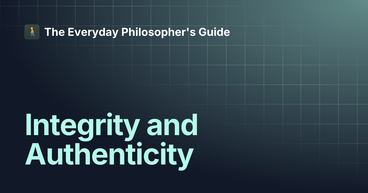 Integrity and Authenticity | The Everyday Philosopher's Guide