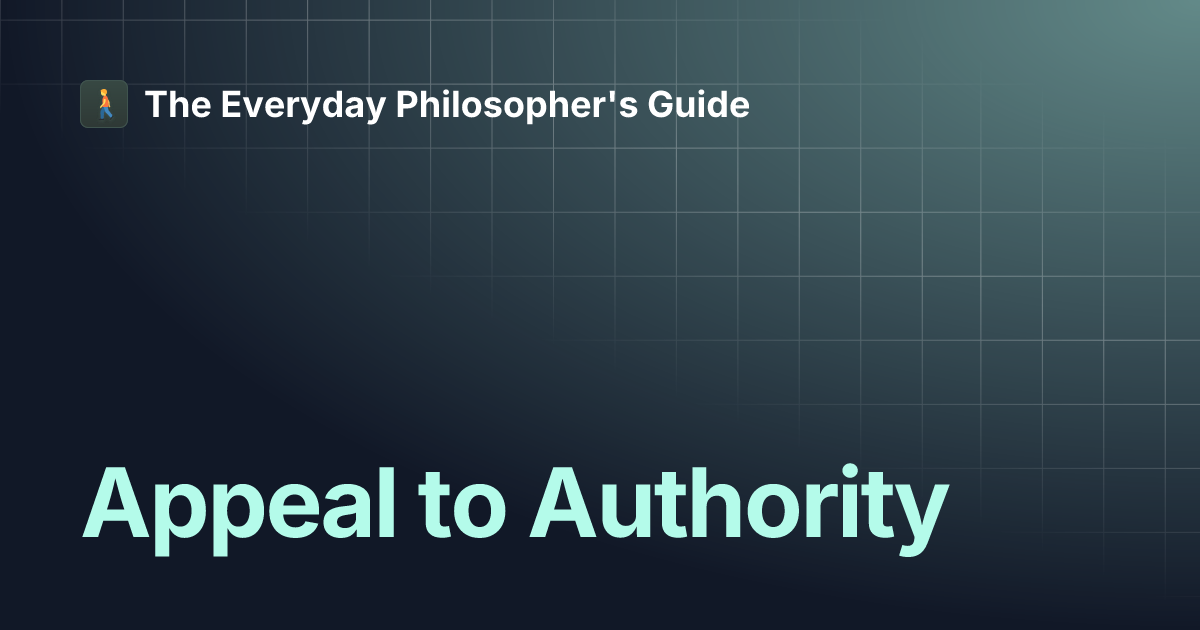 Appeal to Authority | The Everyday Philosopher's Guide